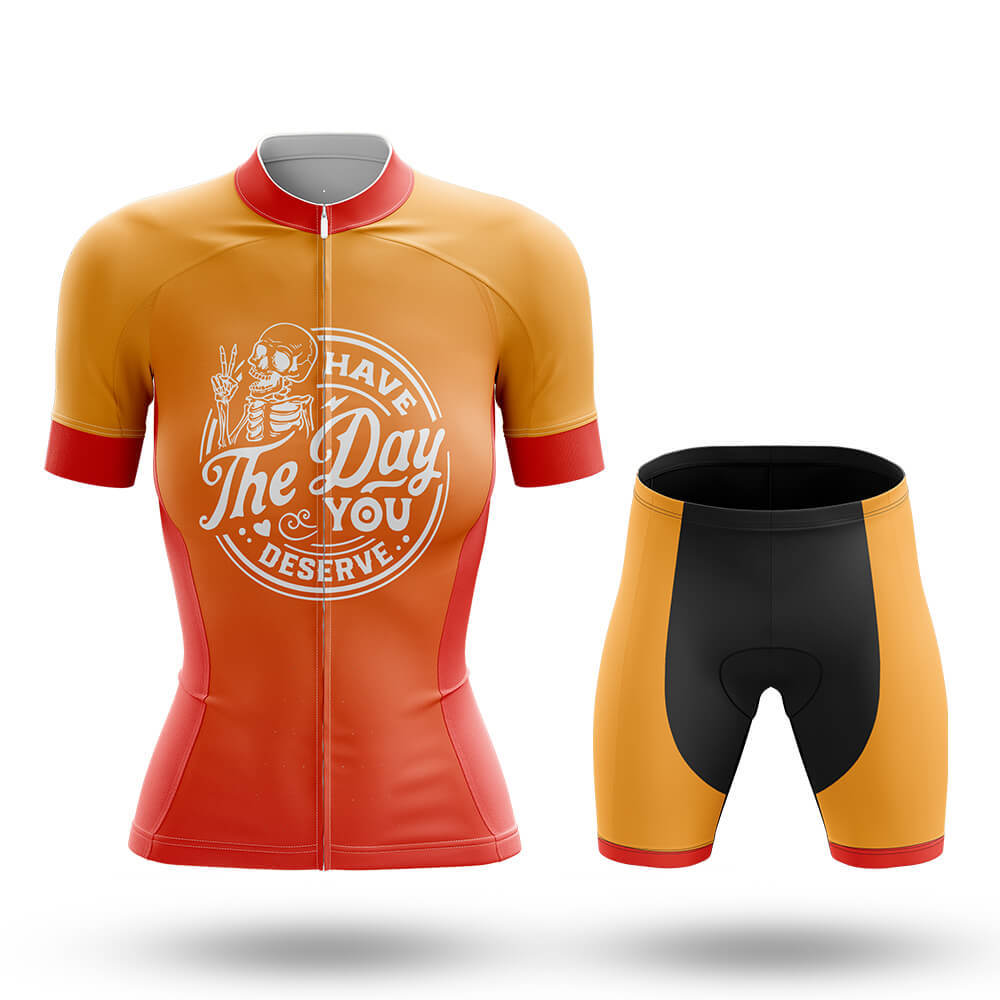Have The Day You Deserve - Women's Cycling Kit - Global Cycling Gear